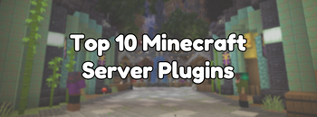 Top 10 Minecraft Server Plugins | Minecraft | Maddy Miller