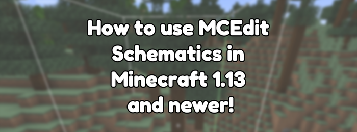 How to use MCEdit Schematics in Minecraft 1.13 and newer! | Minecraft