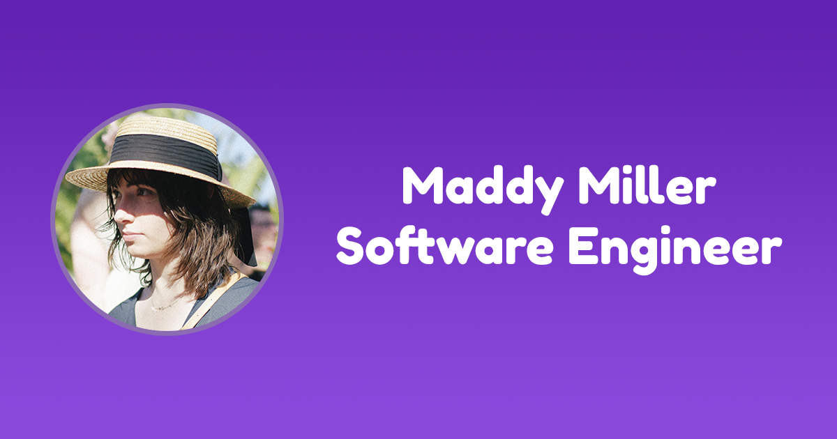 Maddy Miller (Me4502), Software Engineer